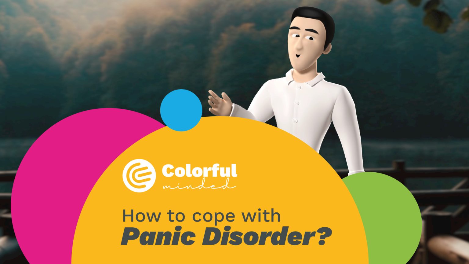 How to cope with Panic Disorder? - Colorful Minded